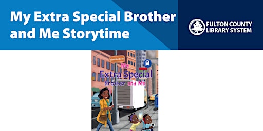 My Extra Special Brother and Me Storytime | 08/24/2024 10:00 AM ...