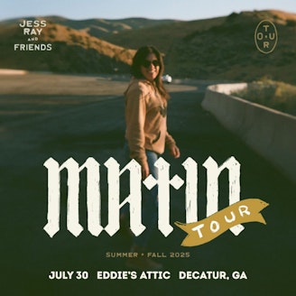 Jess Ray: Matin Tour | 07/30/2025 11:00 PM | Creative Loafing