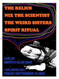 The Relics / Nix The Scientist / The Weird Sisters / Spirit Ritual ...