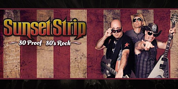 Sunset Strip (80s Rock from the Strip)- FREE SHOW | Creative Loafing