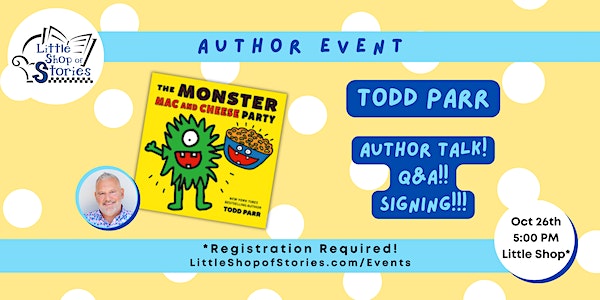 Todd Parr - The Monster Mac and Cheese Party! | Creative Loafing