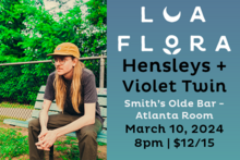 Lua Flora / Hensleys / Violet Twin | Creative Loafing