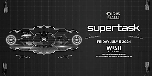 Iris Presents: Supertask @ Wish Lounge | 07/05/2024 10:00 PM | Creative Loafing